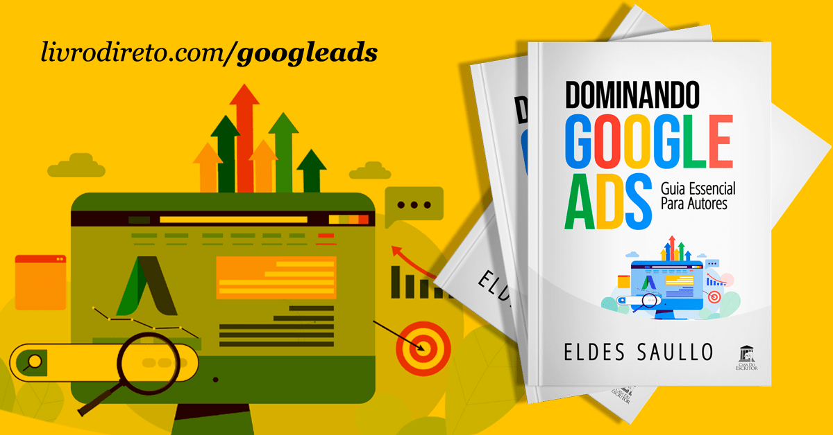Dominando o Google Ads - Guia Essencial para Autores - Livro Direto